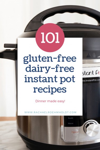 101 Dairy-free Gluten-free Instant Pot Recipes