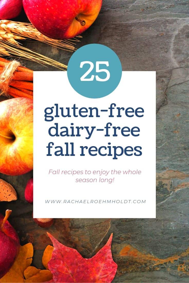 25 Gluten-free Dairy-free Fall Recipes - Rachael Roehmholdt