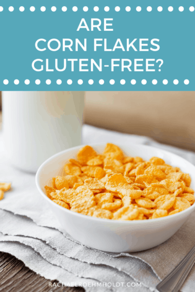 Are Corn Flakes Gluten-free? Find out if this cereal is safe for a ...