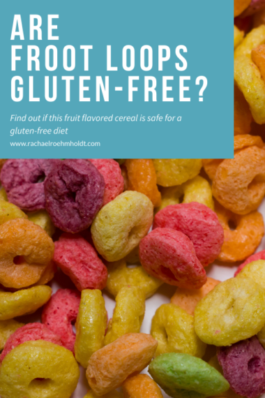 Are Froot Loops Gluten-free? - Rachael Roehmholdt