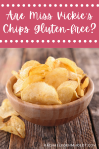 Are Miss Vickie's Chips Gluten-free? - Rachael Roehmholdt