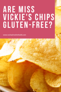 Are Miss Vickie's Chips Gluten-free? - Rachael Roehmholdt