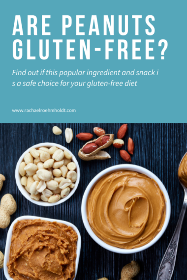 Are Peanuts Gluten-free? - Rachael Roehmholdt