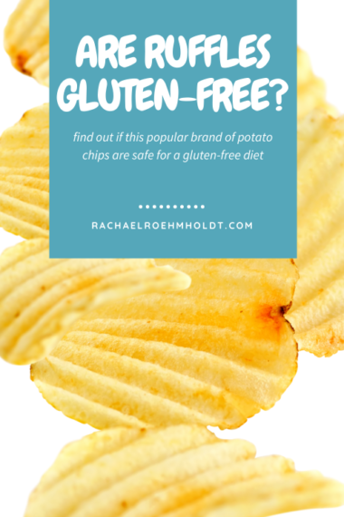 Are Ruffles Gluten-free? - Rachael Roehmholdt