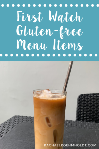 First Watch Gluten-free Menu Items - Rachael Roehmholdt