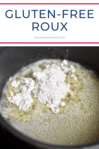 Gluten-free Roux (Dairy-free Option) - Rachael Roehmholdt