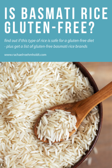Gluten-free Rice: Is Basmati Rice Gluten-free? Including Brand List