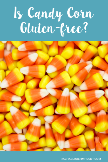 Is Candy Corn Gluten-free? - Rachael Roehmholdt