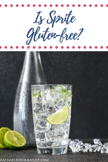 Is Sprite Gluten-free? - Rachael Roehmholdt