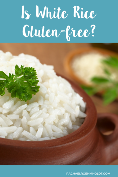 Is White Rice Gluten-free? Find out if your favorite rice is gluten-free