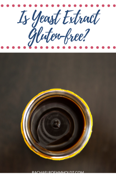 Is Yeast Extract Gluten-free? - Rachael Roehmholdt