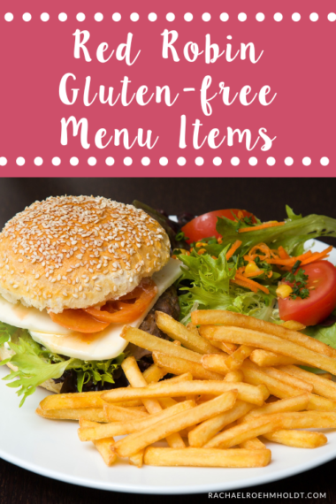 Red Robin Gluten-free Menu Items - Rachael Roehmholdt