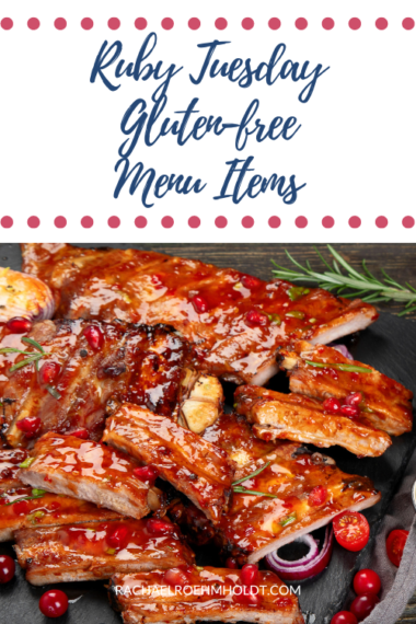 Ruby Tuesday Gluten-free Menu Items - Rachael Roehmholdt